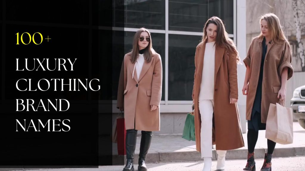 100+ Luxury Clothing Brand Name Ideas for High-End Fashion Labels
